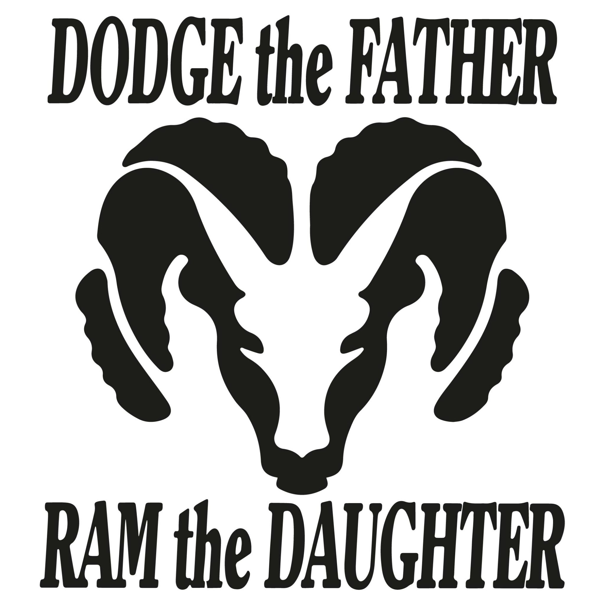 Dodge Father Ram Daughter Vinyl Decal Sticker - NiceDecal