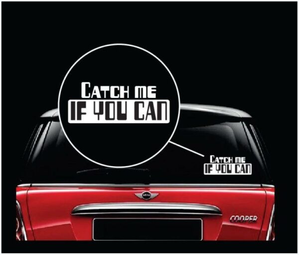 Catch Me If You Can Window Decal Sticker - NiceDecal