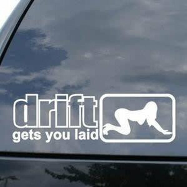 Drift gets you laid JDM Car Window Decal Stickers - NiceDecal